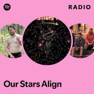 Our Stars Align Radio | Spotify Playlist
