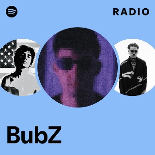 BubZ Radio | Spotify Playlist