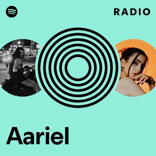 Aariel Radio | Spotify Playlist