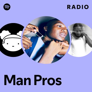 Man Pros Radio - playlist by Spotify | Spotify