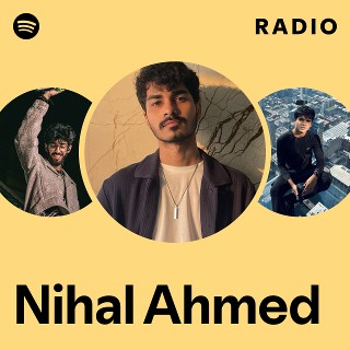 Nihal Ahmed Radio | Spotify Playlist