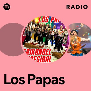 Los Papas Radio | Spotify Playlist