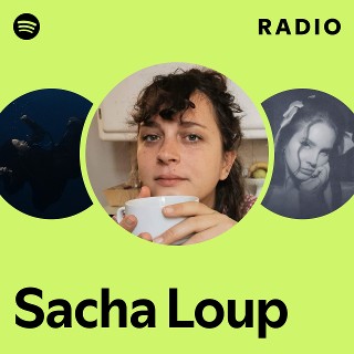 Sacha Loup Radio | Spotify Playlist