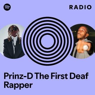 Prinz-D The First Deaf Rapper Radio | Spotify Playlist