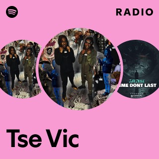 Tse Vic Radio | Spotify Playlist