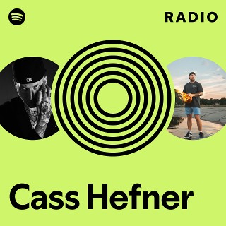 Cass Hefner Radio | Spotify Playlist
