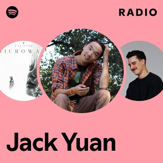Jack Yuan Radio | Spotify Playlist