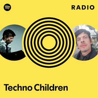 Techno Children Radio | Spotify Playlist