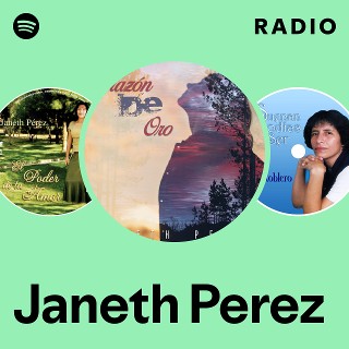 Janeth Perez Radio | Spotify Playlist