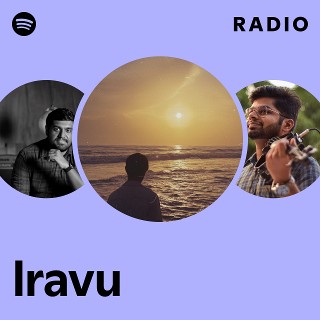 Iravu Radio | Spotify Playlist