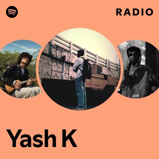 Yash K Radio | Spotify Playlist