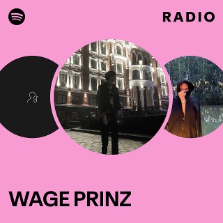 WAGE PRINZ Radio | Spotify Playlist