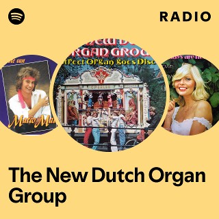 The New Dutch Organ Group Radio | Spotify Playlist