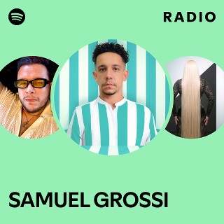 SAMUEL GROSSI Radio - playlist by Spotify | Spotify