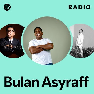 Bulan Asyraff Radio | Spotify Playlist