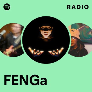 FENGa Radio | Spotify Playlist