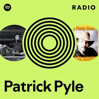 Patrick Pyle Radio - playlist by Spotify | Spotify