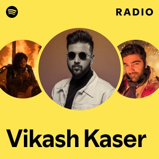 Vikash Kaser Radio | Spotify Playlist