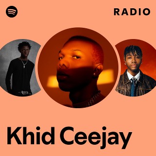 Khid Ceejay Radio | Spotify Playlist