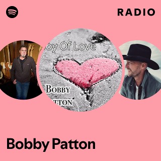 Bobby Patton Radio | Spotify Playlist