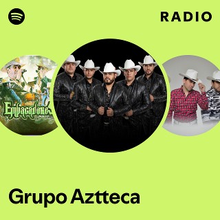Grupo Aztteca Radio | Spotify Playlist