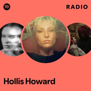 Hollis Howard Radio - playlist by Spotify | Spotify