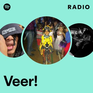 Veer! Radio | Spotify Playlist