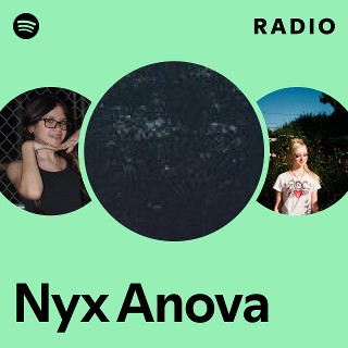 Nyx Anova Radio | Spotify Playlist
