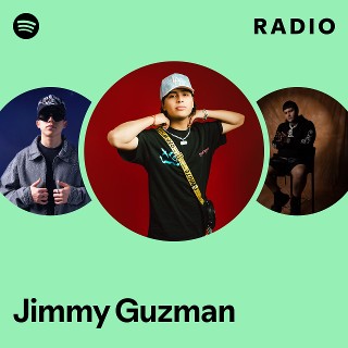 Jimmy Guzman Radio | Spotify Playlist