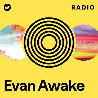 Evan Awake Radio | Spotify Playlist