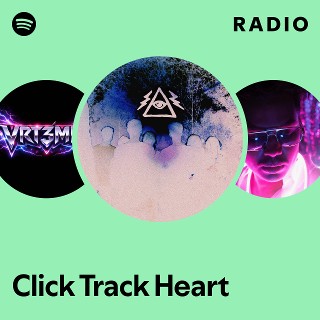 Click Track Heart Radio - playlist by Spotify | Spotify
