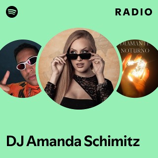 DJ Amanda Schimitz Radio | Spotify Playlist