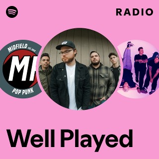 Well Played Radio | Spotify Playlist