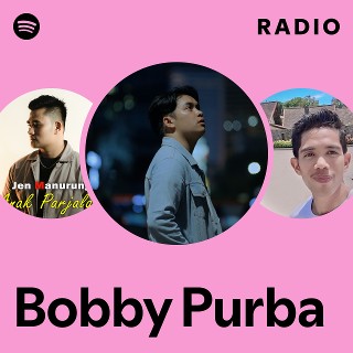 Bobby Purba Radio | Spotify Playlist