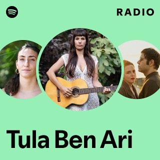Tula Ben Ari Radio | Spotify Playlist
