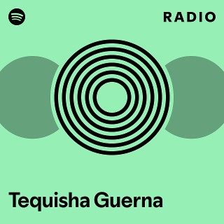Tequisha Guerna Radio | Spotify Playlist