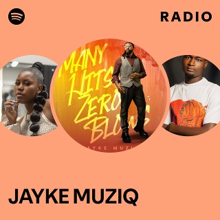 JAYKE MUZIQ Radio | Spotify Playlist