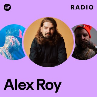 Alex Roy Radio - playlist by Spotify | Spotify
