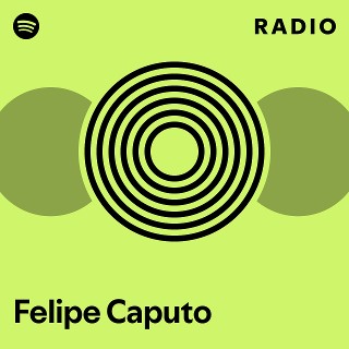 Felipe Caputo Radio | Spotify Playlist