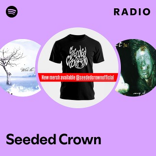 Seeded Crown Radio | Spotify Playlist