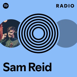 Sam Reid Radio | Spotify Playlist