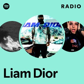 Liam Dior Radio - playlist by Spotify | Spotify