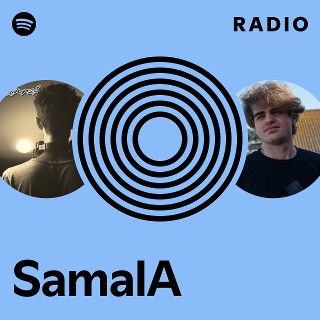 SamalA Radio - playlist by Spotify | Spotify