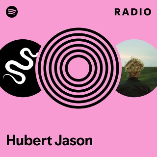 Hubert Jason Radio - playlist by Spotify | Spotify