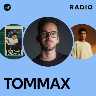 TOMMAX Radio | Spotify Playlist