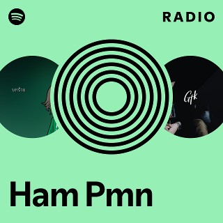 Ham Pmn Radio - playlist by Spotify | Spotify