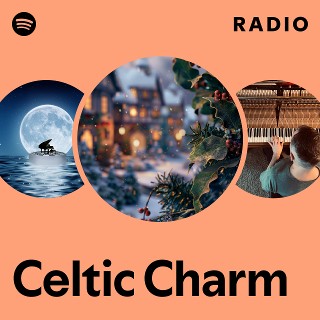 Celtic Charm Radio - playlist by Spotify | Spotify
