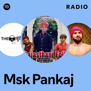 Msk Pankaj Radio | Spotify Playlist