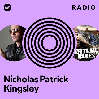 Nicholas Patrick Kingsley Radio | Spotify Playlist