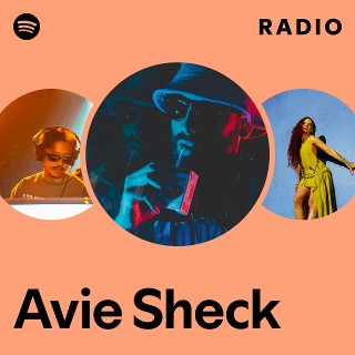 Avie Sheck Radio - playlist by Spotify | Spotify